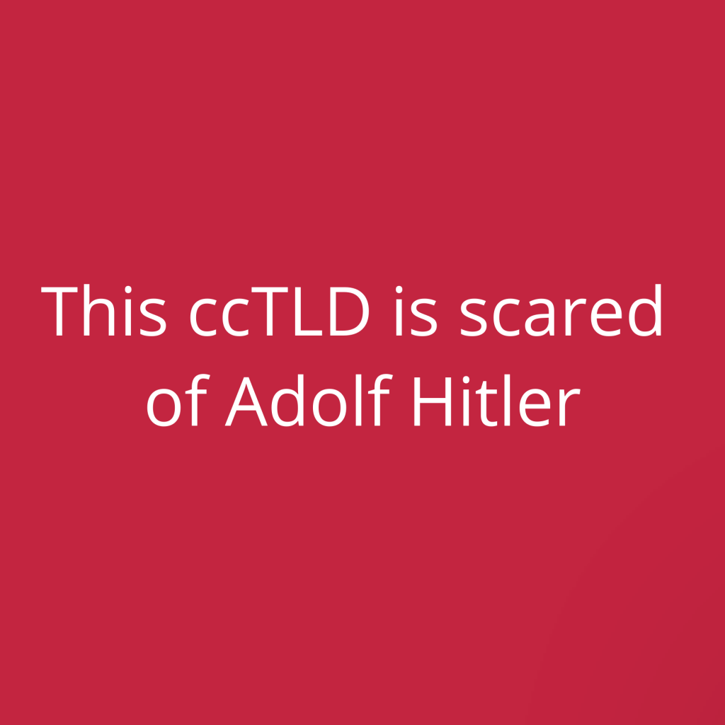 This ccTLD is scared of Adolf Hitler - Domain Magazine