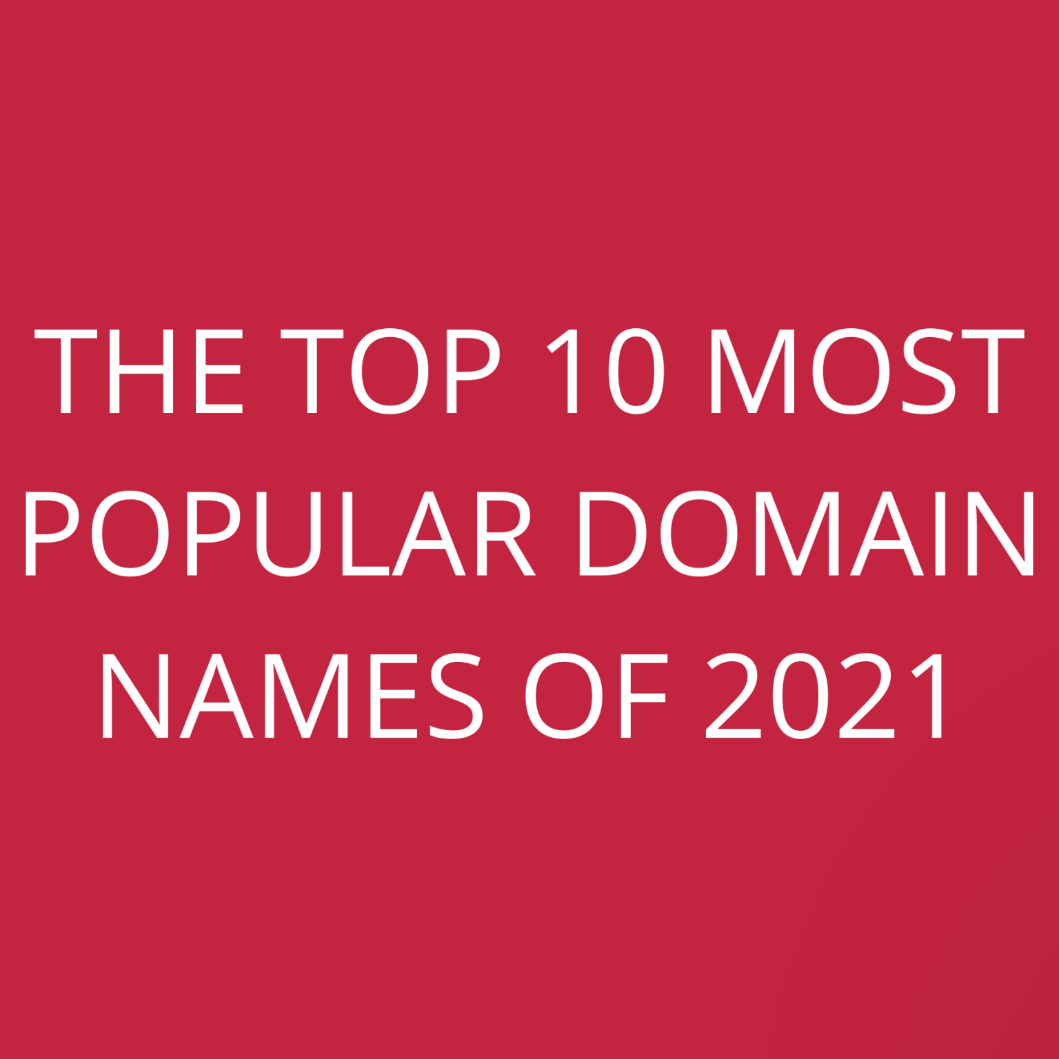 The Top 10 most popular domain names of 2021 - Domain Magazine