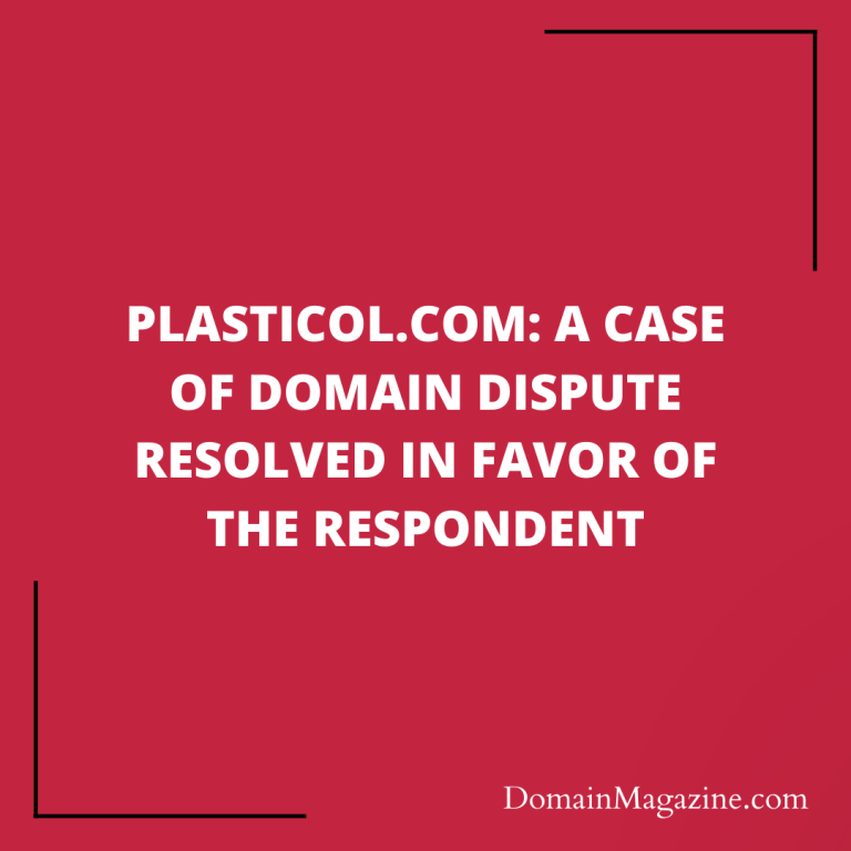 Plasticol.com: A Case of Domain Dispute Resolved in Favor of the ...